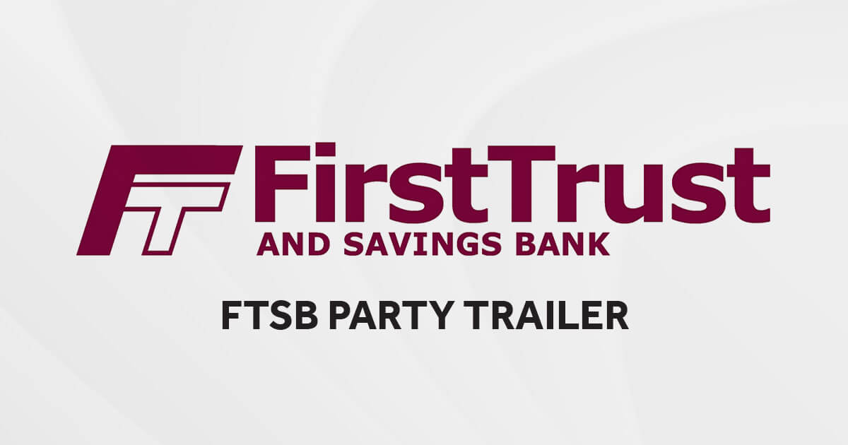 Party Trailer for Rent - First Trust & Savings Bank